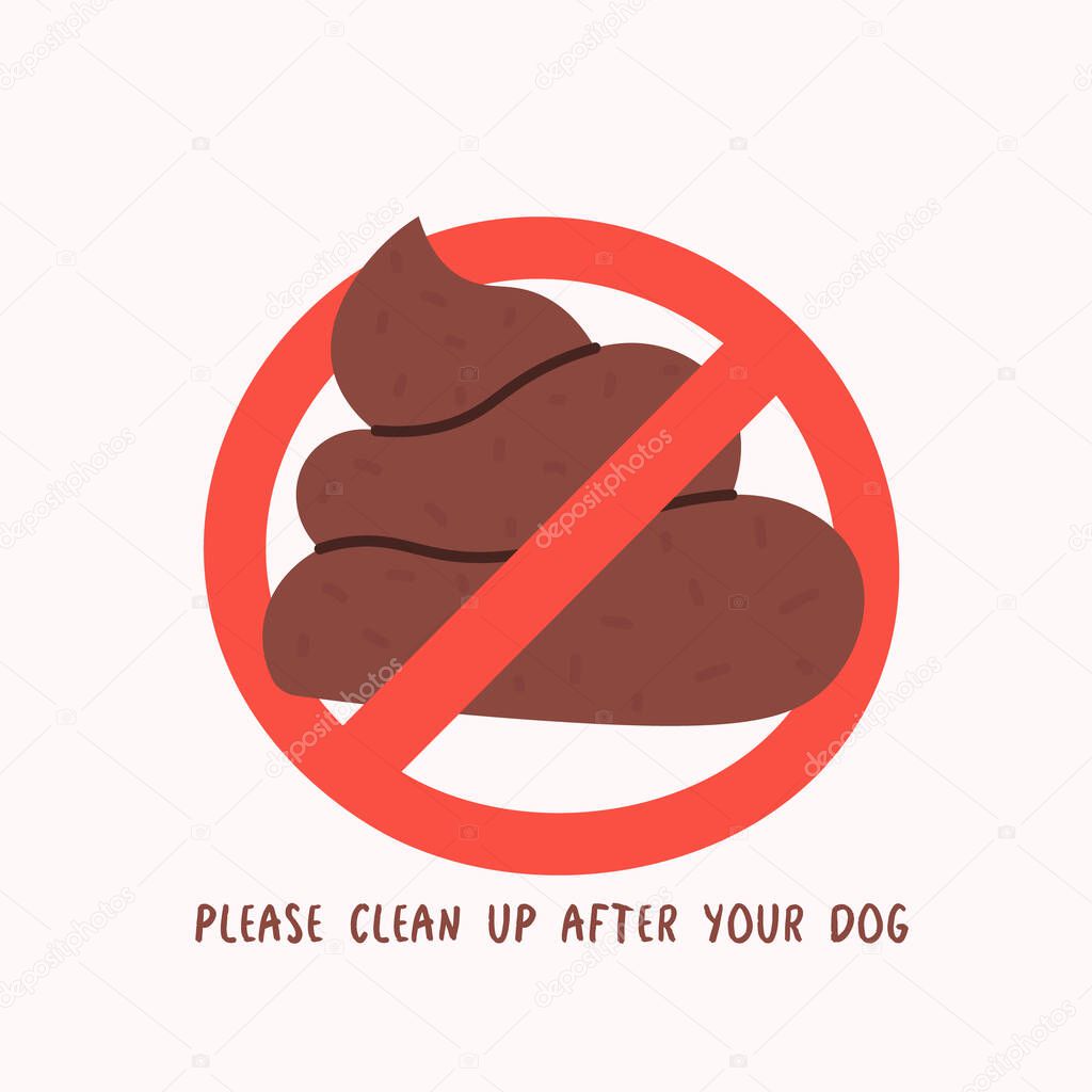 Por favor, limpia después de tu perro. Poop en un signo prohibitivo ...