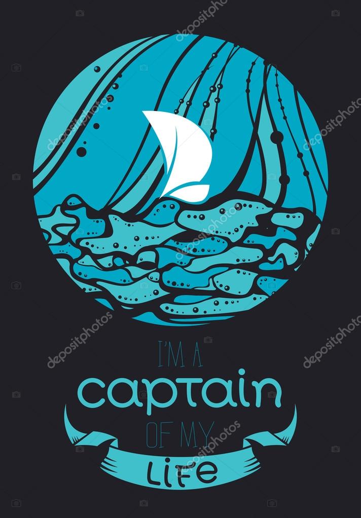 I'm a Captain of my life. Inspirational and motivational poster Stock ...