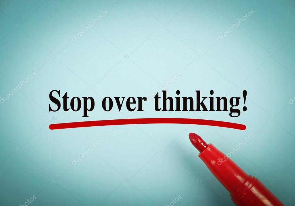 Stop Over Thinking Stock Photo by ©ChristianChan 106551200
