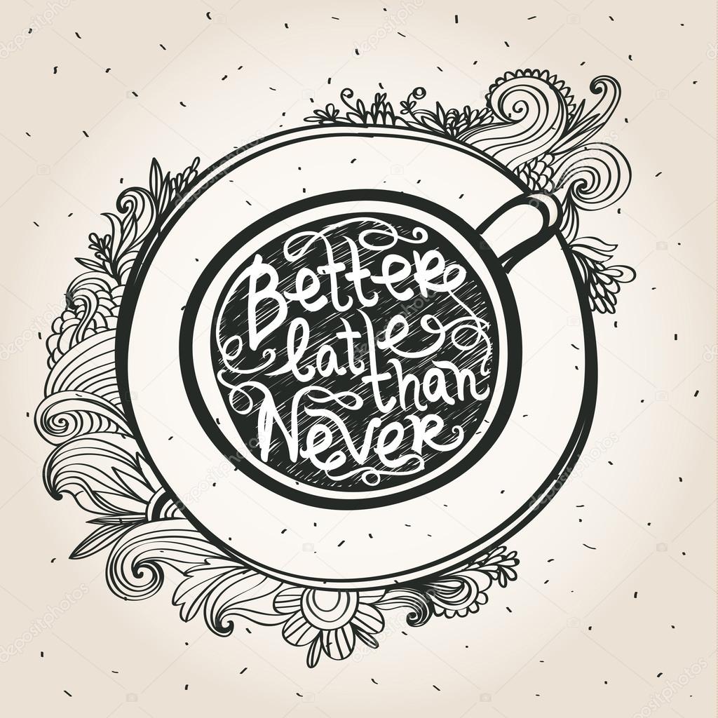 Better late than never lettering Stock Vector Image by ©VectorStory ...