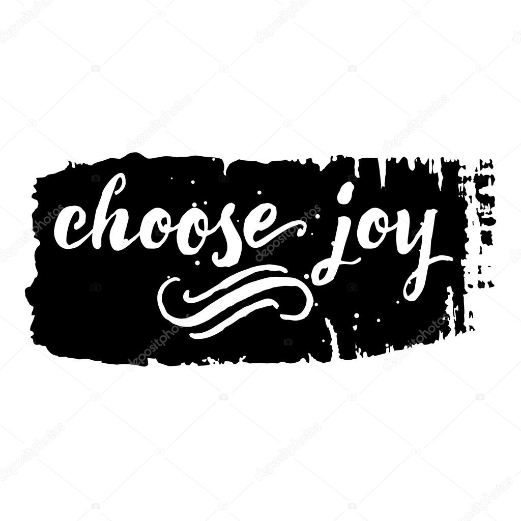 Choose joy. Hand drawn lettering. Stock Vector Image by ©goldenshrimp ... Choose joy. Hand drawn lettering. Stock Vector Image by ©goldenshrimp ...