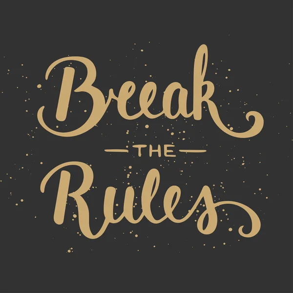 Quote Break The Rules. Handwritten lettering. Stock Vector Image by ©De ...