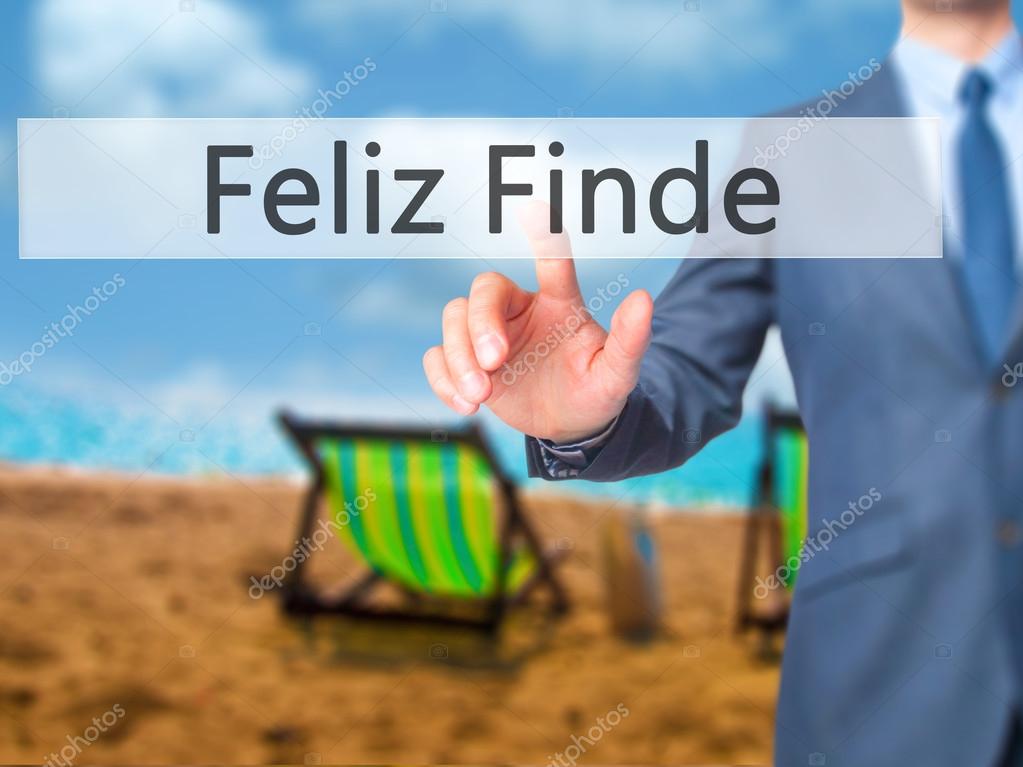 Feliz Finde (Happy Weekend In Spanish) - Businessman hand press Stock ...