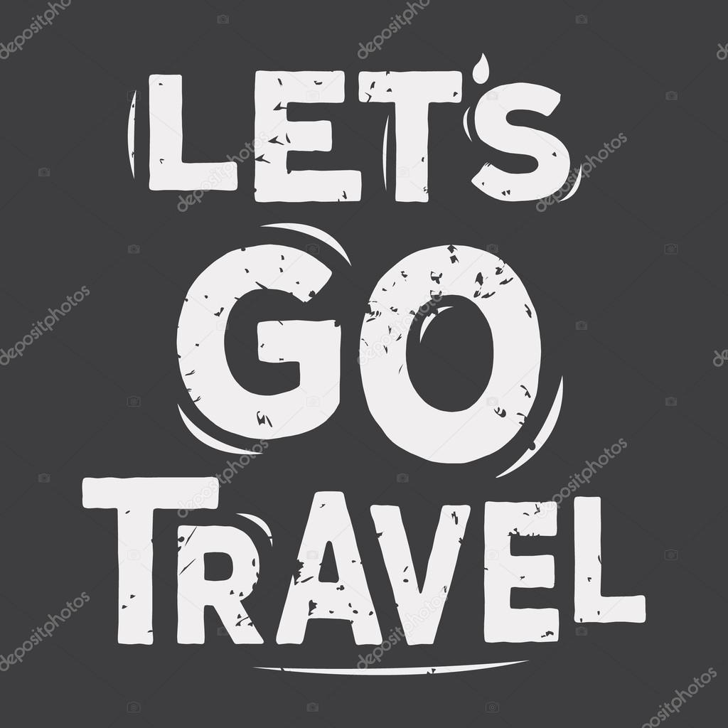 Lets go travel - typographic quote poster. Stock Vector by ©lifeking83 96341642