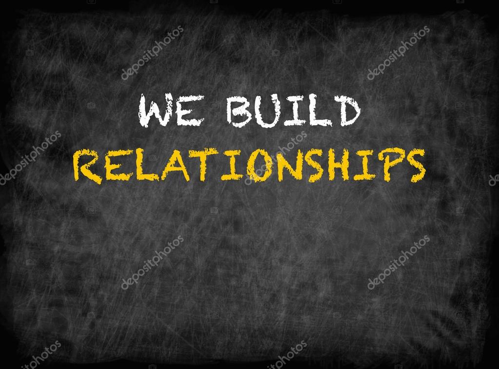 We Build Relationships - text on chalkboard Stock Photo by ...