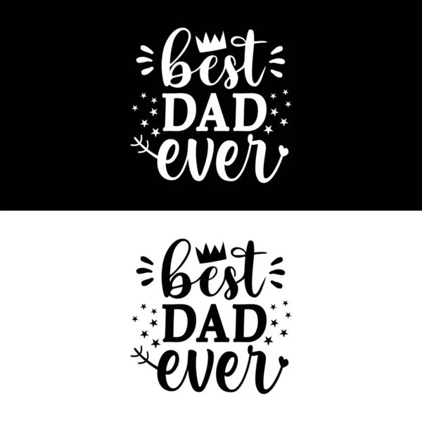 100,000 Best dad ever Vector Images | Depositphotos