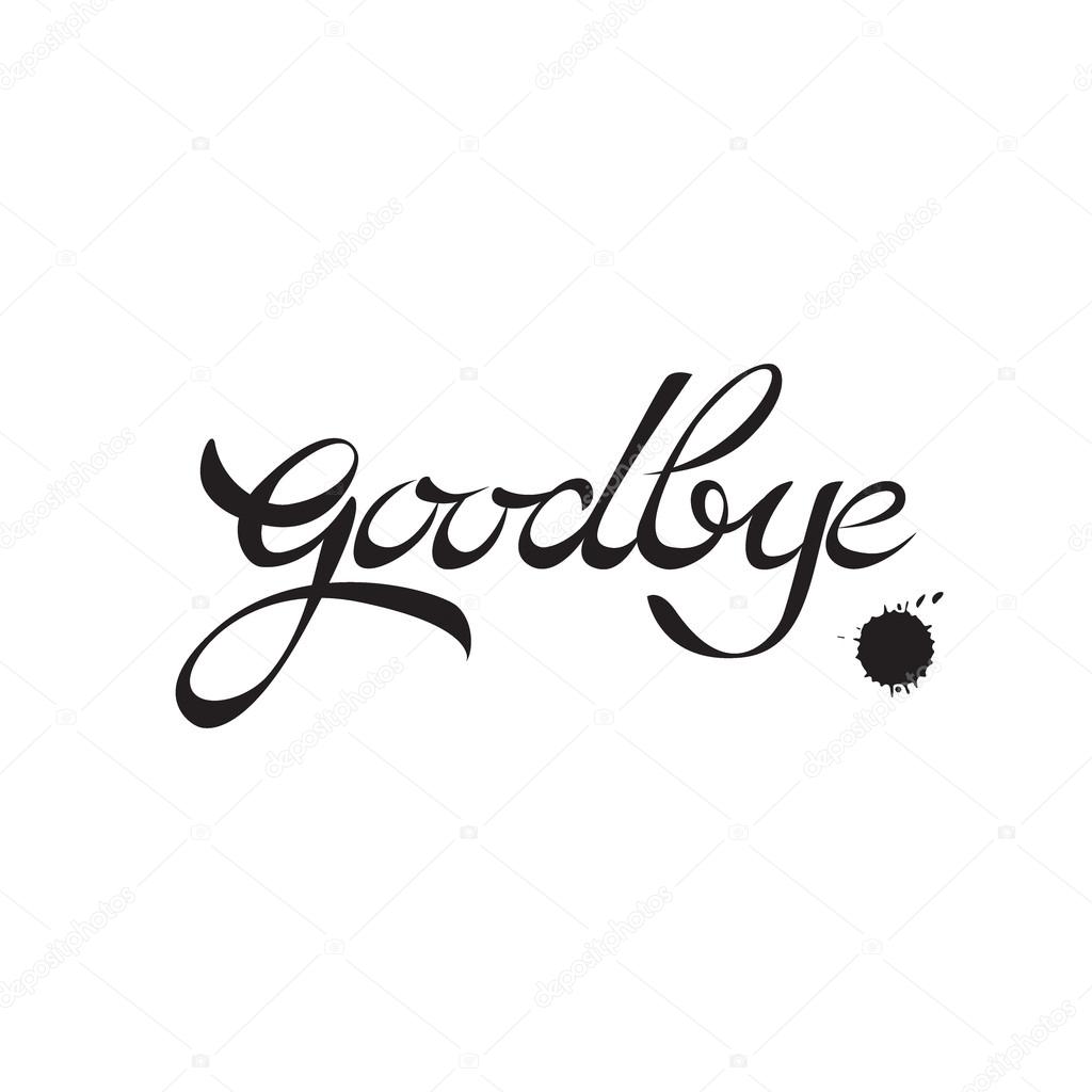 Goodbye handwritten calligraphy. Vector lettering. Illustration — Stock ...