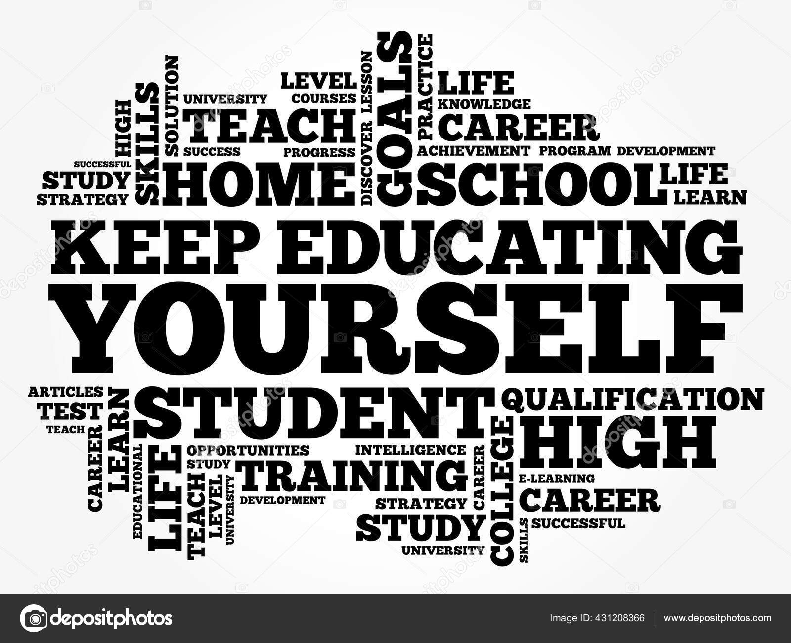 Keep Educating Yourself Word Cloud Collage Education Business Concept ...