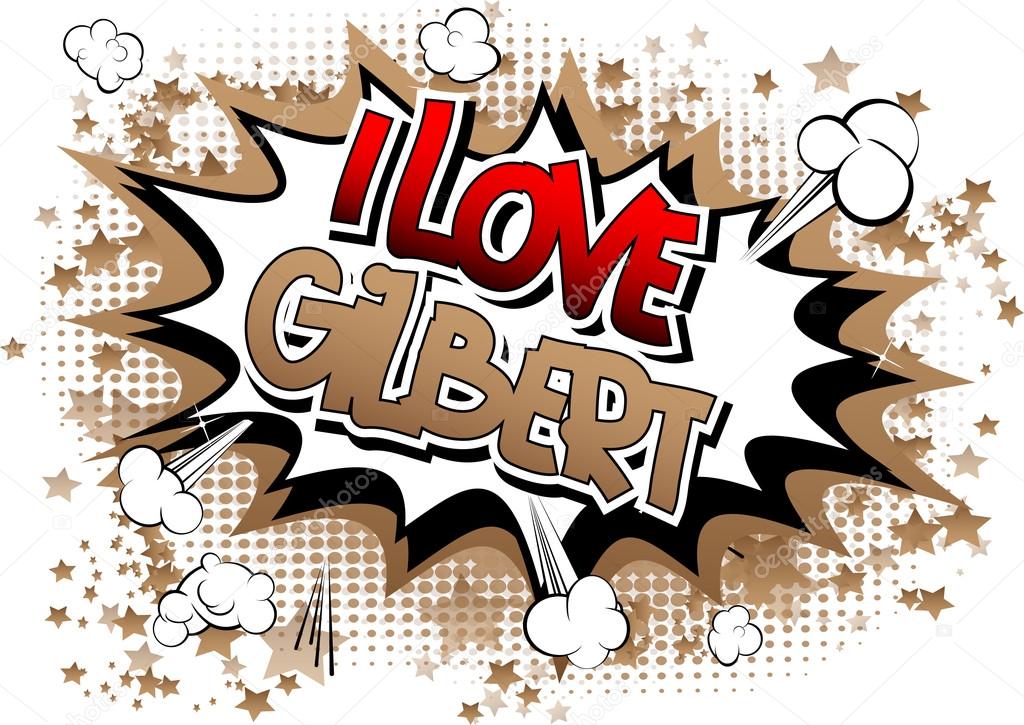 I Love Gilbert - Comic book style word. Stock Vector Image by ...