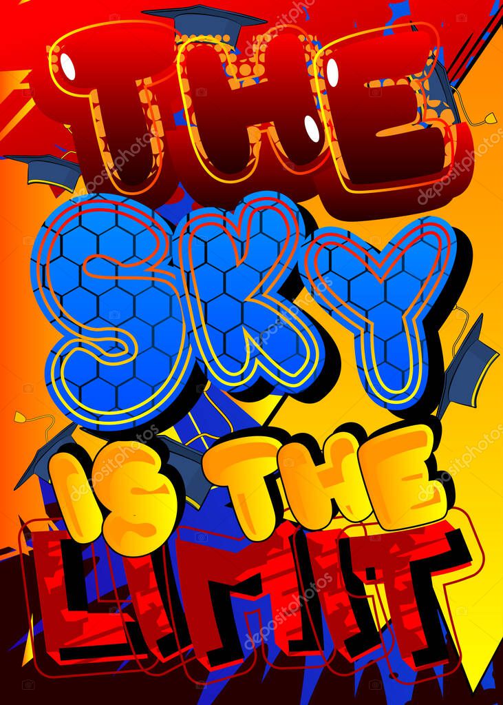 The Sky Is the Limit - Comic book style text. Graduación, final de ...