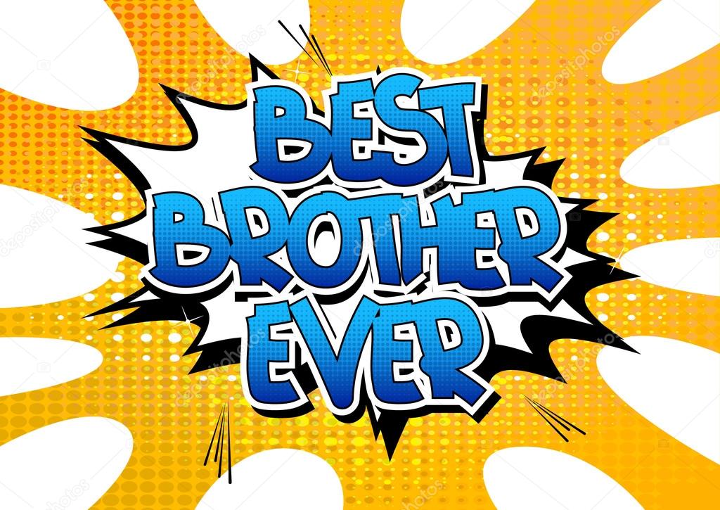 Best Brother Ever - Comic book style word Stock Vector by ©NoraVector ...