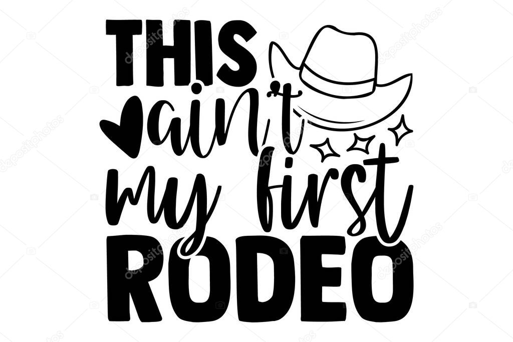 Este aint mi primer rodeo - Diseño de camisetas de caballo, Frase de ...