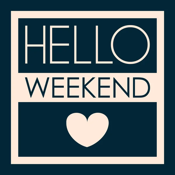 Hello Weekend. Poster Stock Vector by ©Amelisk 102582140