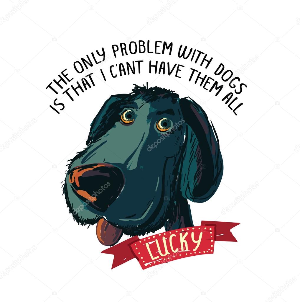 The only problem with dogs is that I can't have them all. Poster ... The only problem with dogs is that I can't have them all. Poster ...
