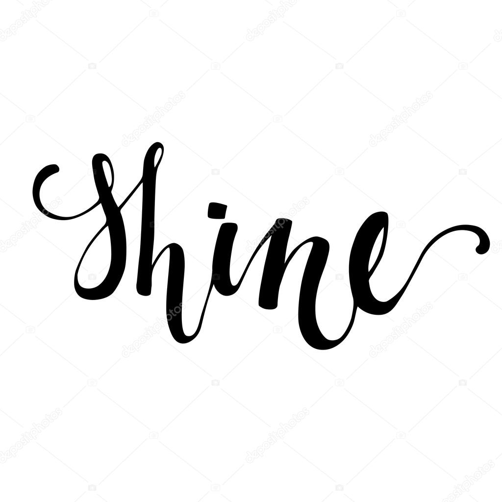 Hand drawn calligraphy word. Shine. Handwritten modern brush lettering ...