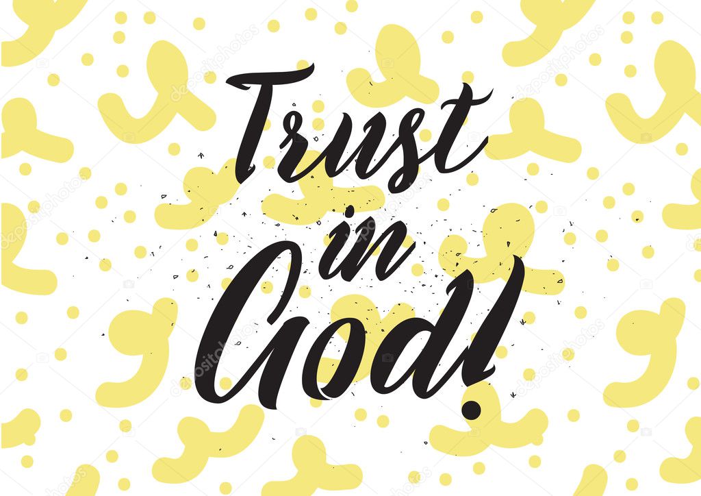 Trust in God inscription. Greeting card with calligraphy. Hand drawn ...