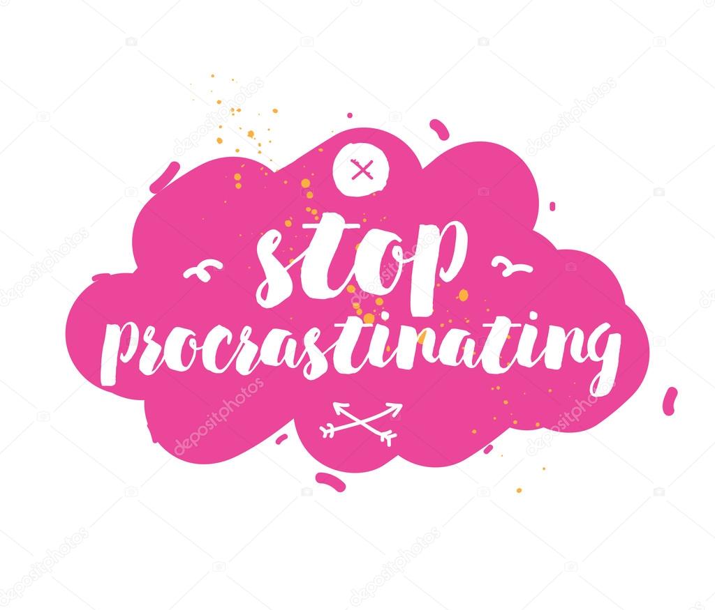 Stop procrastinating. Inspirational quote. Hand drawn design. Stock ...