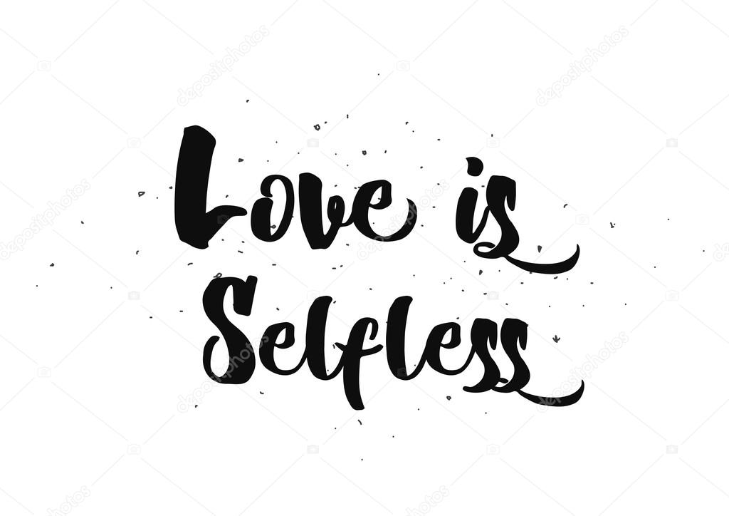 Love is selfless inscription. Greeting card with calligraphy. Hand ...