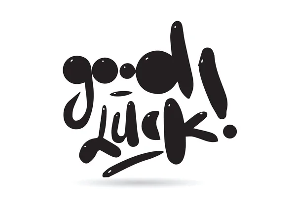 Good luck inscription. Greeting card with calligraphy. Hand drawn ...