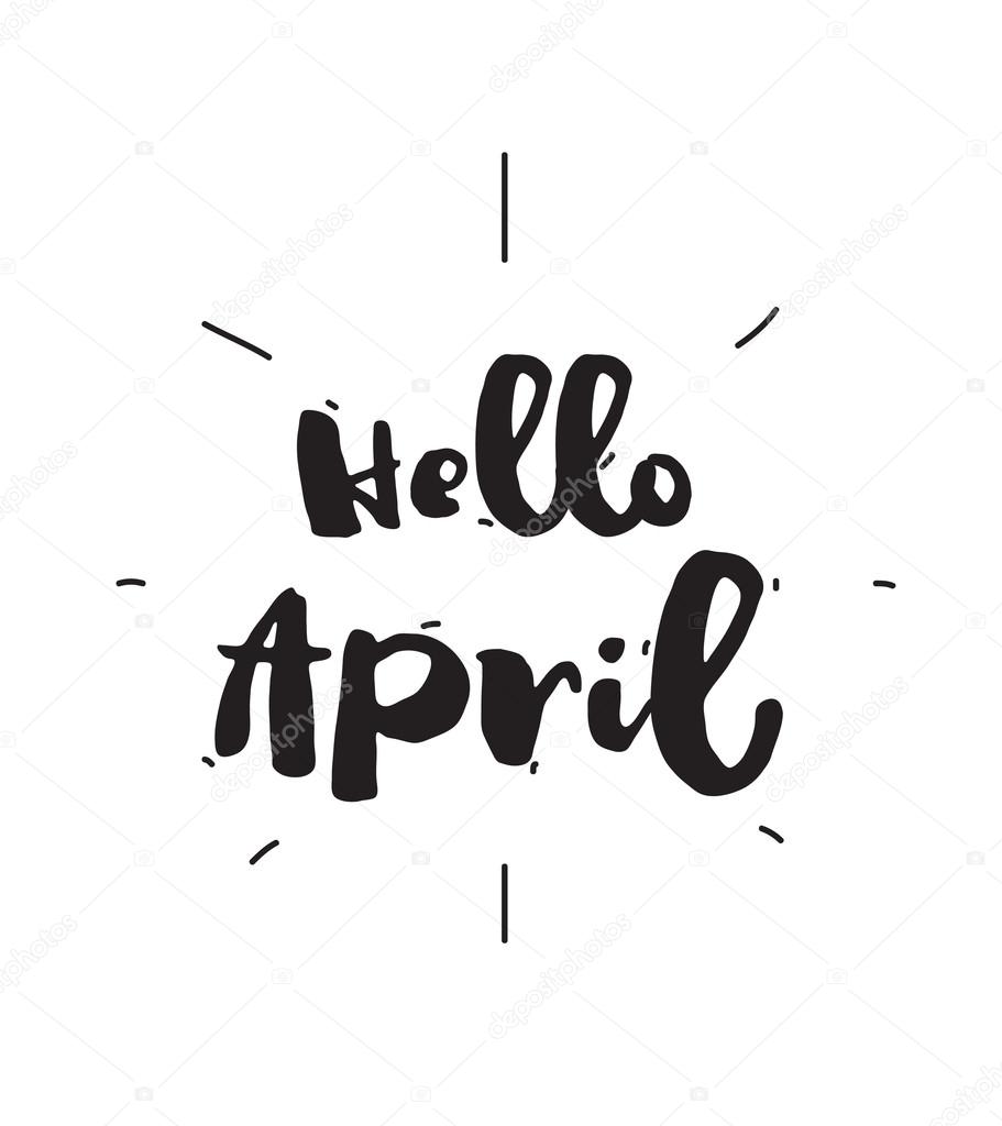 Hello april black | Hello April. Hand drawn design, calligraphy. Vector ...