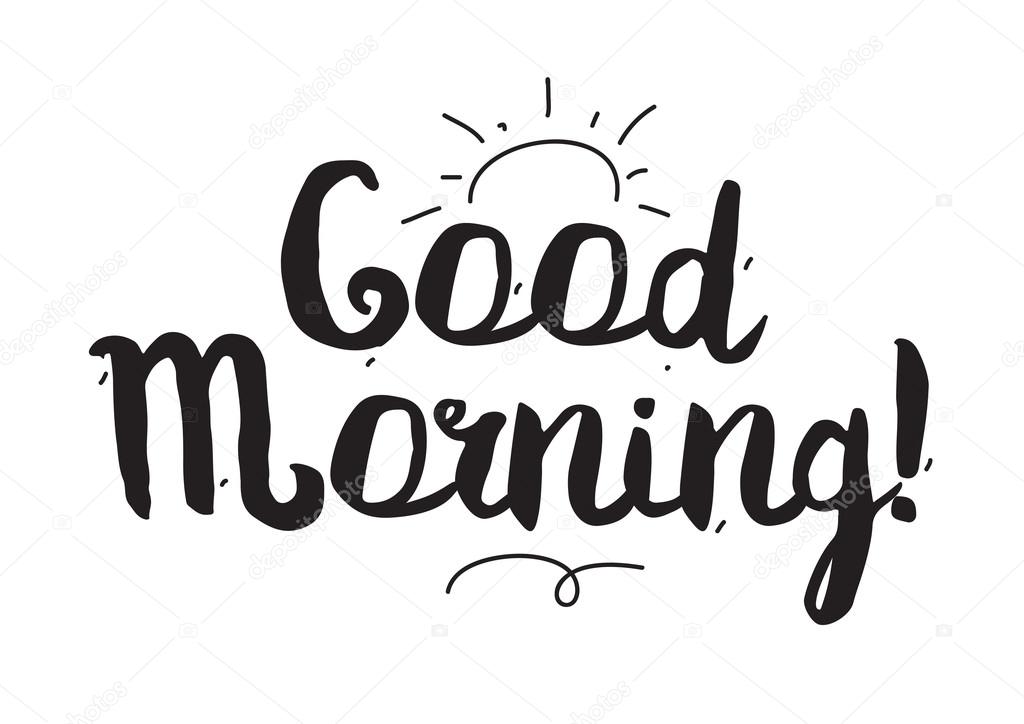 Good morning. Greeting card with modern calligraphy. Isolated ...