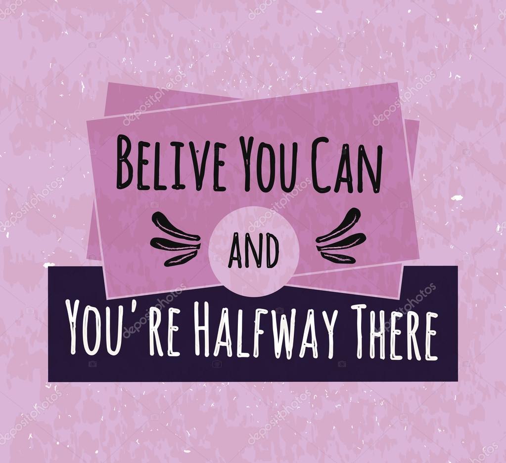 Colorful typographic motivational poster to raise faith in yourself and ...