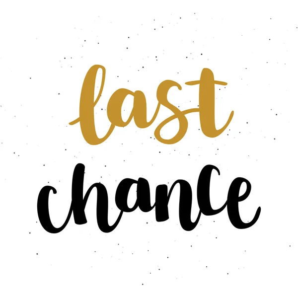 Hand drawn gold and black ink brush lettering "last chance" isol Stock ...