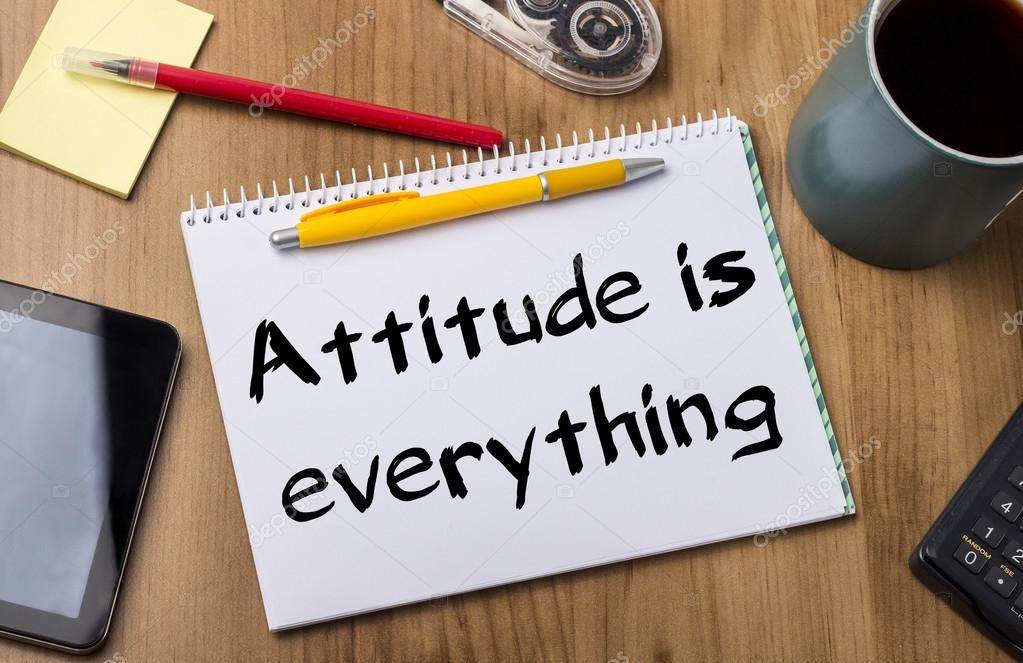 Attitude Is Everything