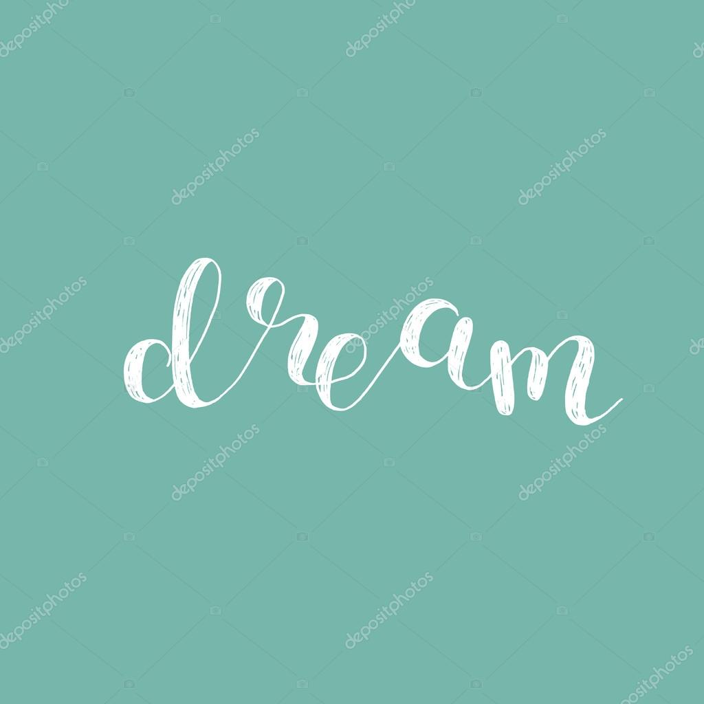 Dream. Brush lettering. Stock Vector by ©Siberica 123234270