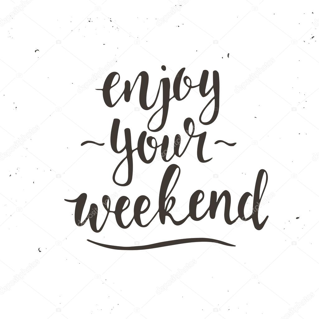 Enjoy Your Weekend Quotes