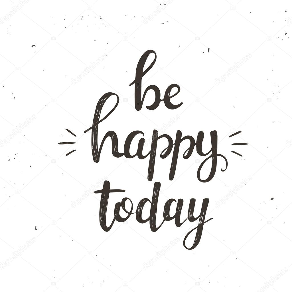 Sé feliz hoy. Cartel dibujado a mano Vector de stock por ©Fafarumba ...