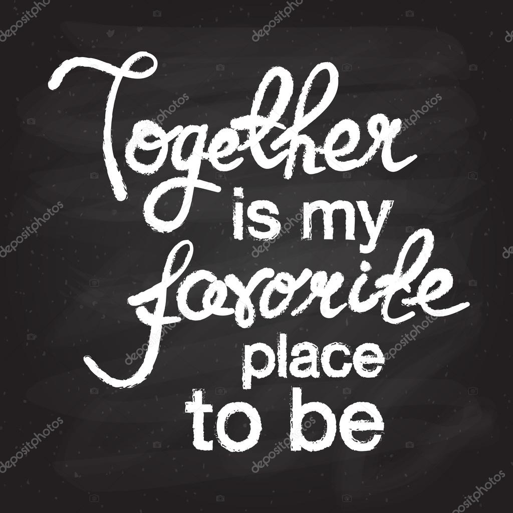 Hand drawn typography poster. Romantic quote "Together is my fav Stock ...