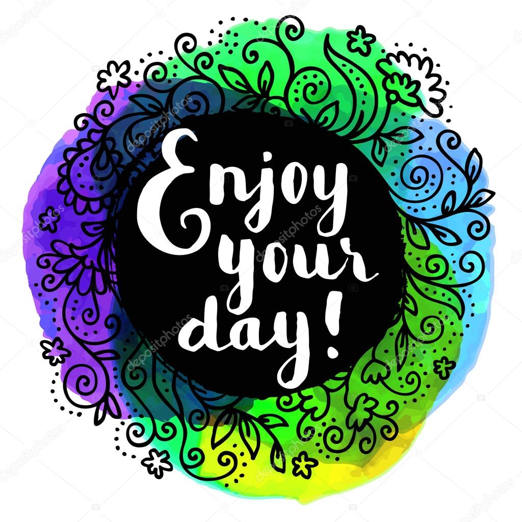 Enjoy your day! Inspirational quote — Stock Vector © babayuka #112492944