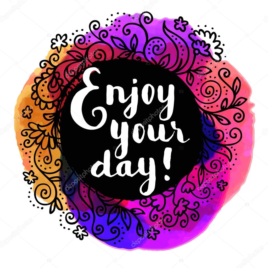 Enjoy Your Day Quotes