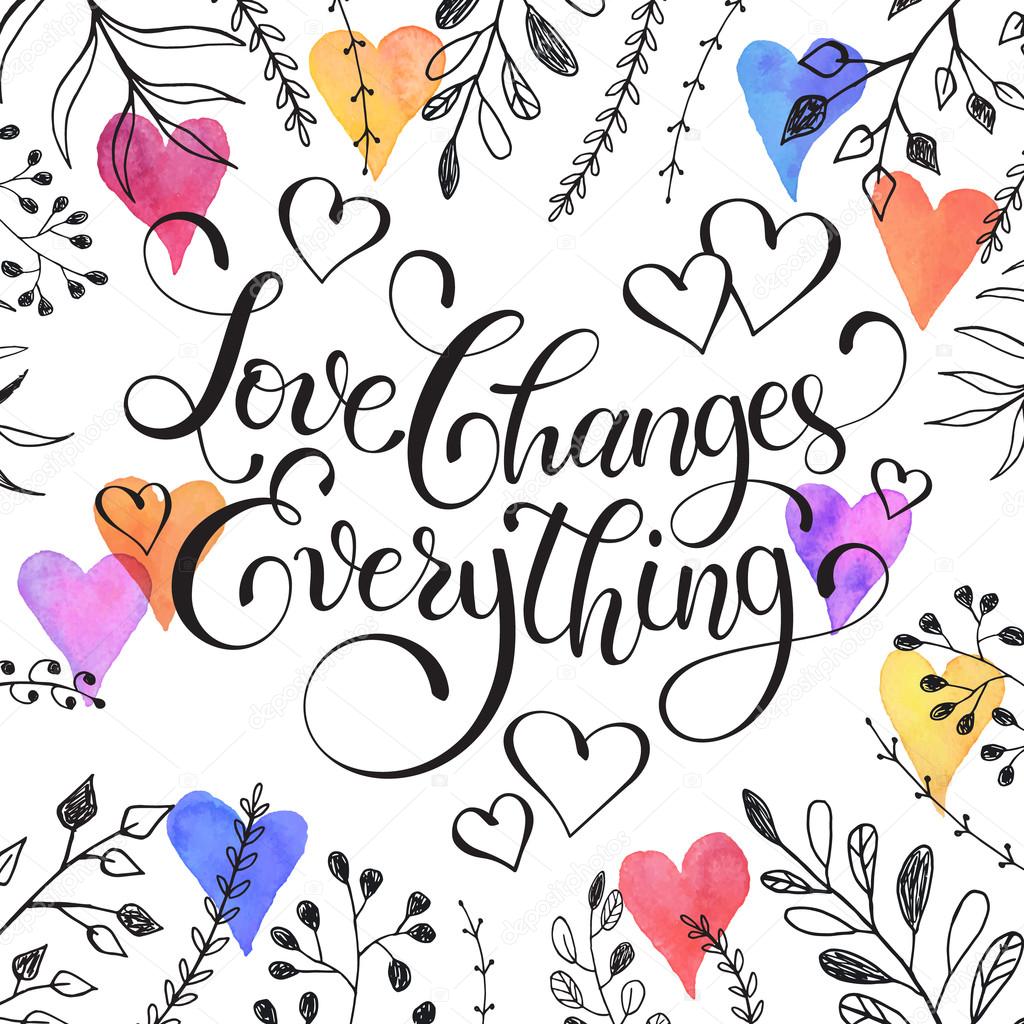 Love changes everything Stock Vector Image by ©ollymolly #104808776