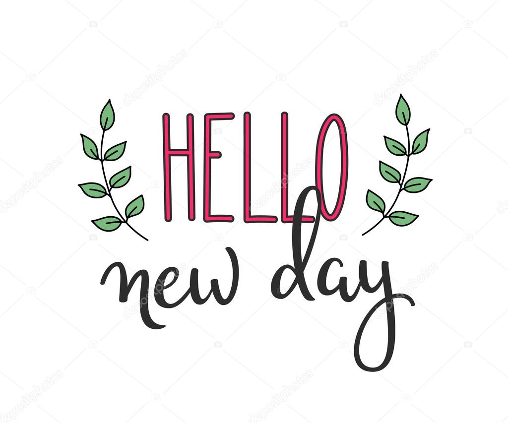 Hello new day typography lettering — Stock Vector © LenaRo #106104176