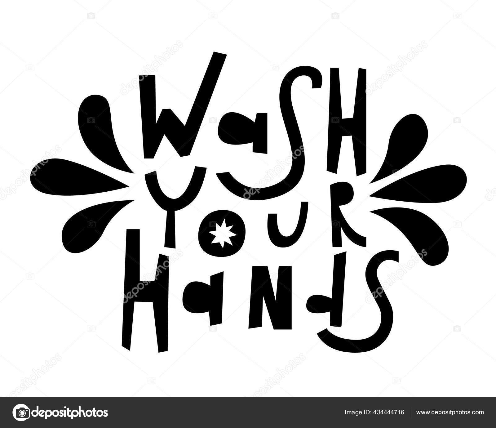 Wash your hands lettering. Black print isolated on white background. A ...
