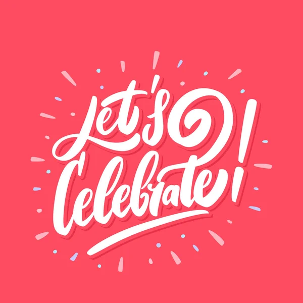 Lets celebrate. Vector handwritten lettering. Stock Vector by ...