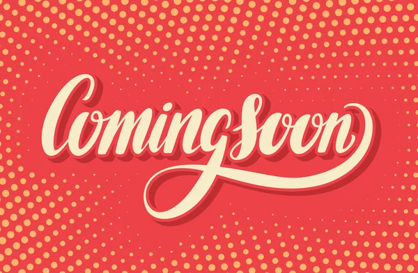 Coming soon sign. Hand lettering. Stock Vector Image by ©alexgorka ...