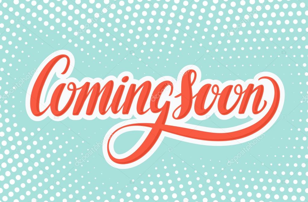 Coming soon sign. Hand lettering. Stock Vector Image by ©alexgorka ...