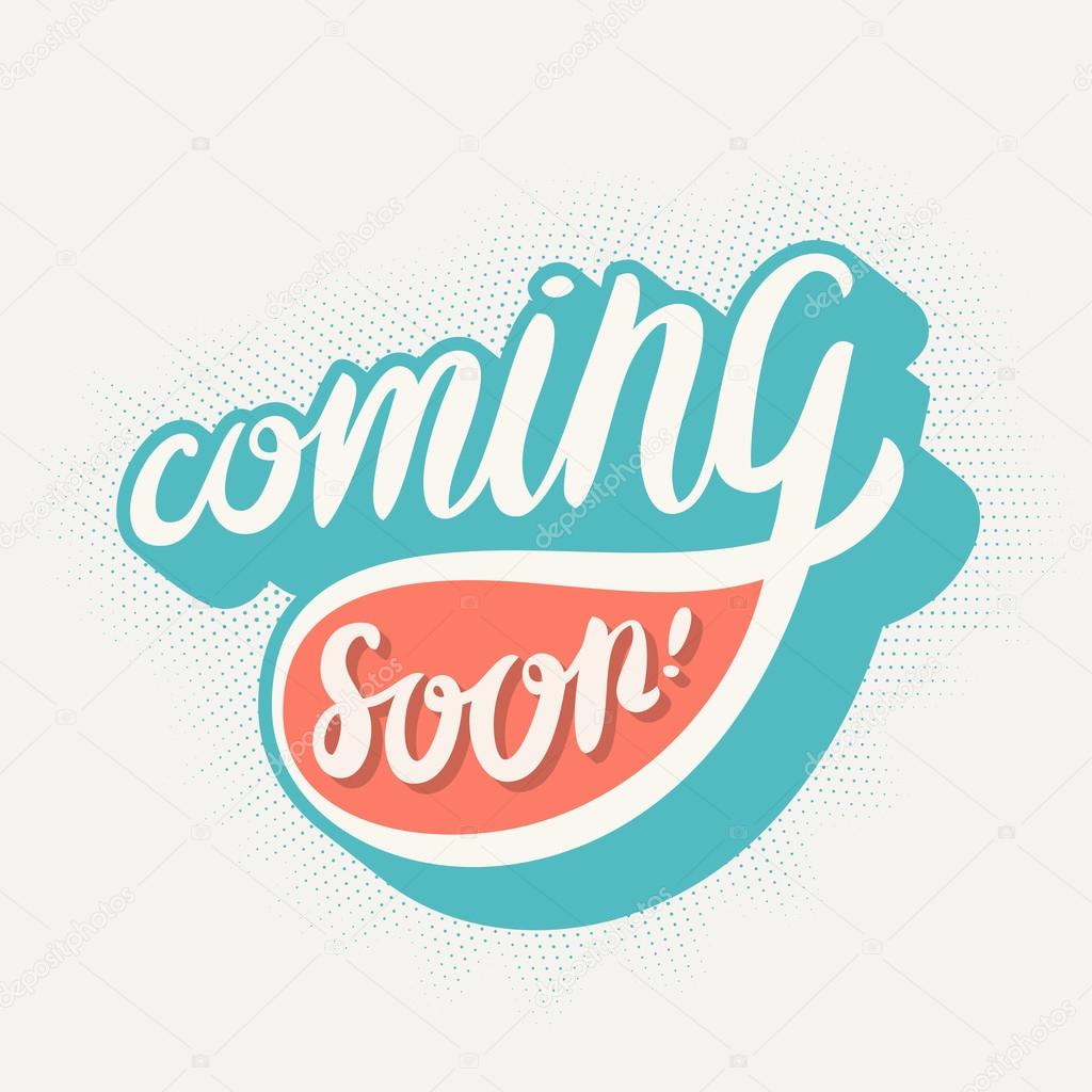 Coming soon sign. Hand lettering. Stock Vector by ©alexgorka 95362836