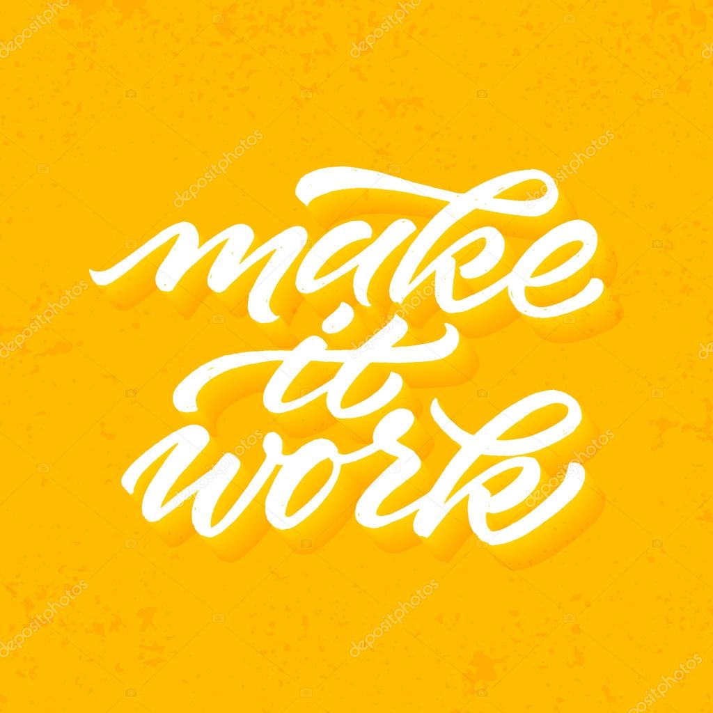 Motivational quote Make it work Stock Vector Image by ©ugina #98183118