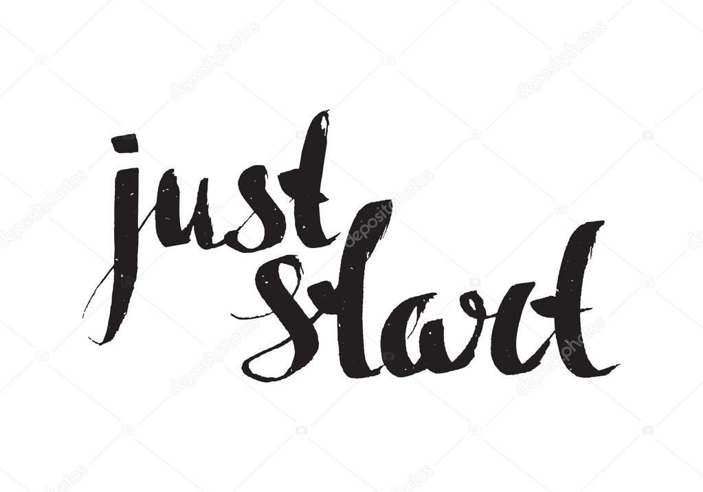 Just start inspiration quotation. Lettering. Stock Vector by ©ekmelica ...