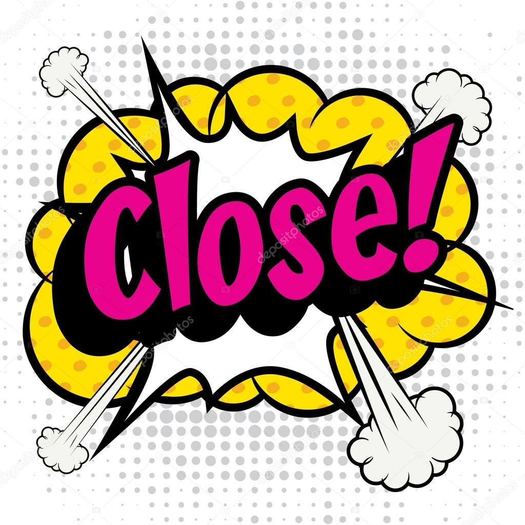 Icono de cómics Pop Art "Cerrar !". Vector de stock por ©Gal_Amar 92680550
