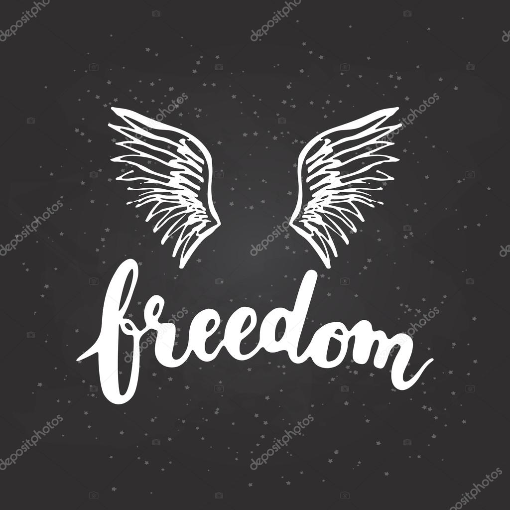 Hand drawn chalk typography lettering phrase Freedom with birds wings ...
