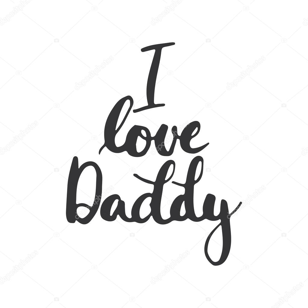 Father's day lettering calligraphy phrase I love Daddy, greeting card ...