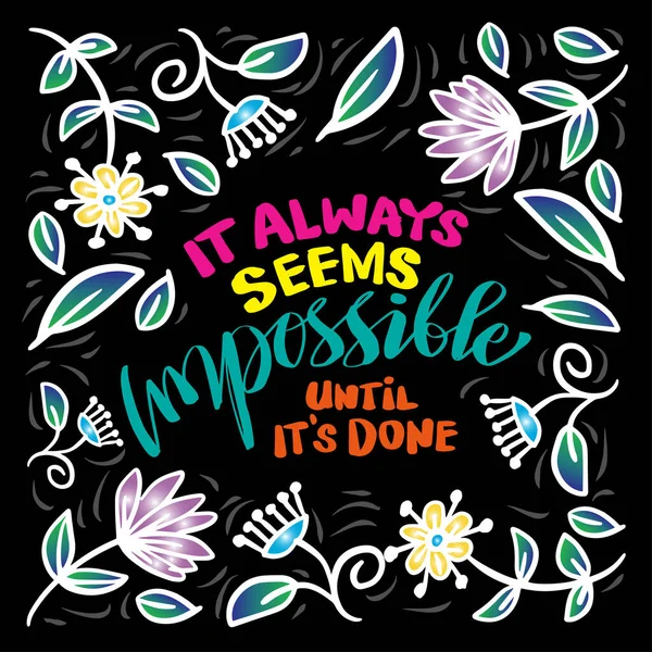 Always Seems Impossible It's Done Inspirational Quote Stock Vector by ...