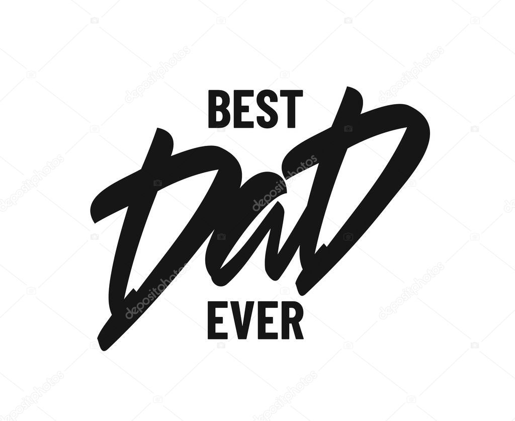 Vector Composición de letras de tipo manuscrita Best Dad Ever. Feliz ...