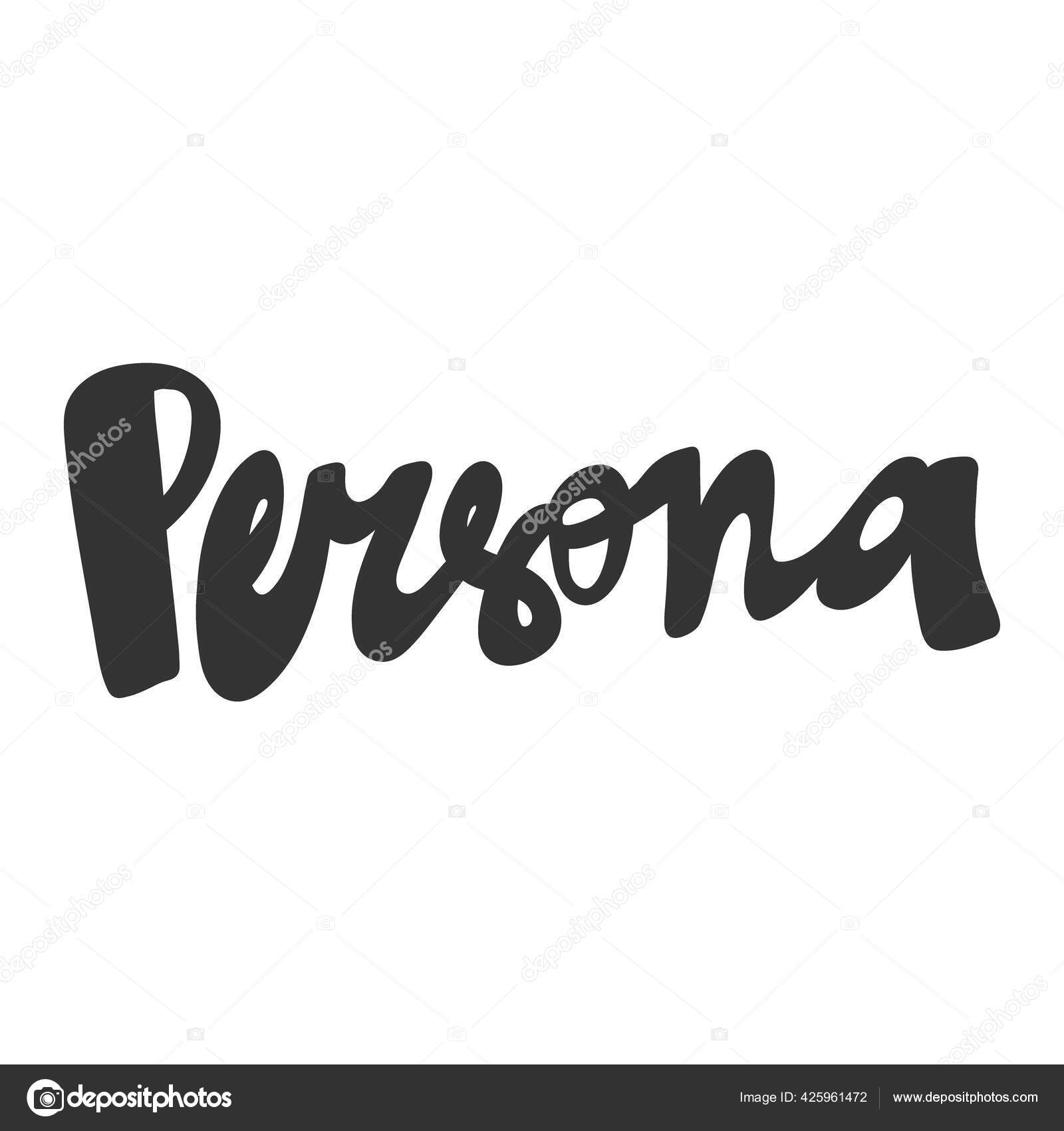 Persona. Vector hand drawn illustration with cartoon lettering. Good as ...