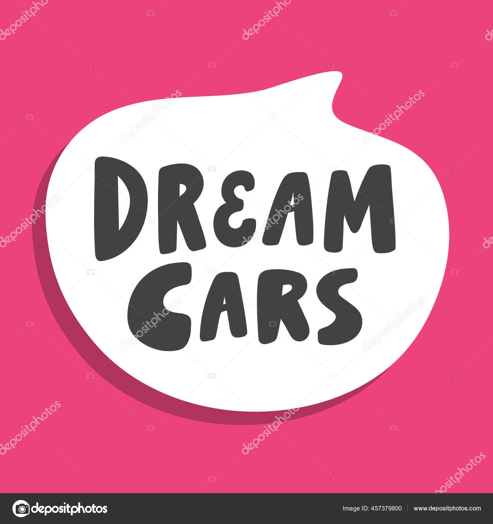 Dream cars. Hand drawn sticker bubble white speech logo. Good for tee ...